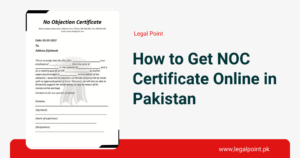 How to Get NOC Certificate Online in Pakistan for Various Purposes